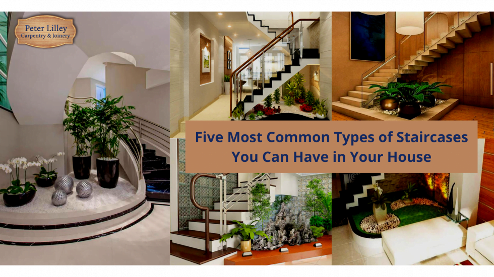 Five Most Common Types of Staircases You Can Have in Your House